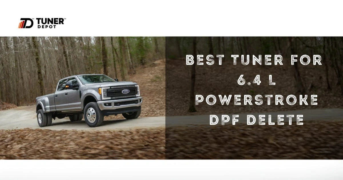 Best Tuner for 6.4 Powerstroke DPF Delete - Tuner Depot