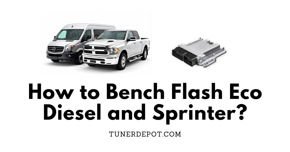 How to Bench Flash Eco Diesel and Sprinter? - Tuner Depot